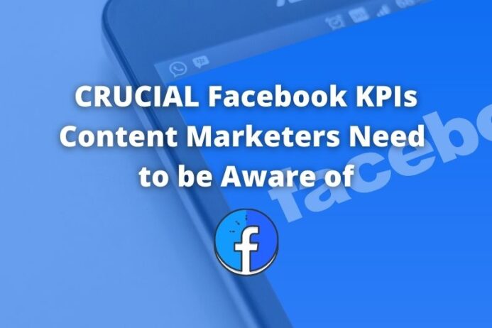 7 CRUCIAL Facebook KPIs Content Marketers Need to be Aware of in 2021 ...